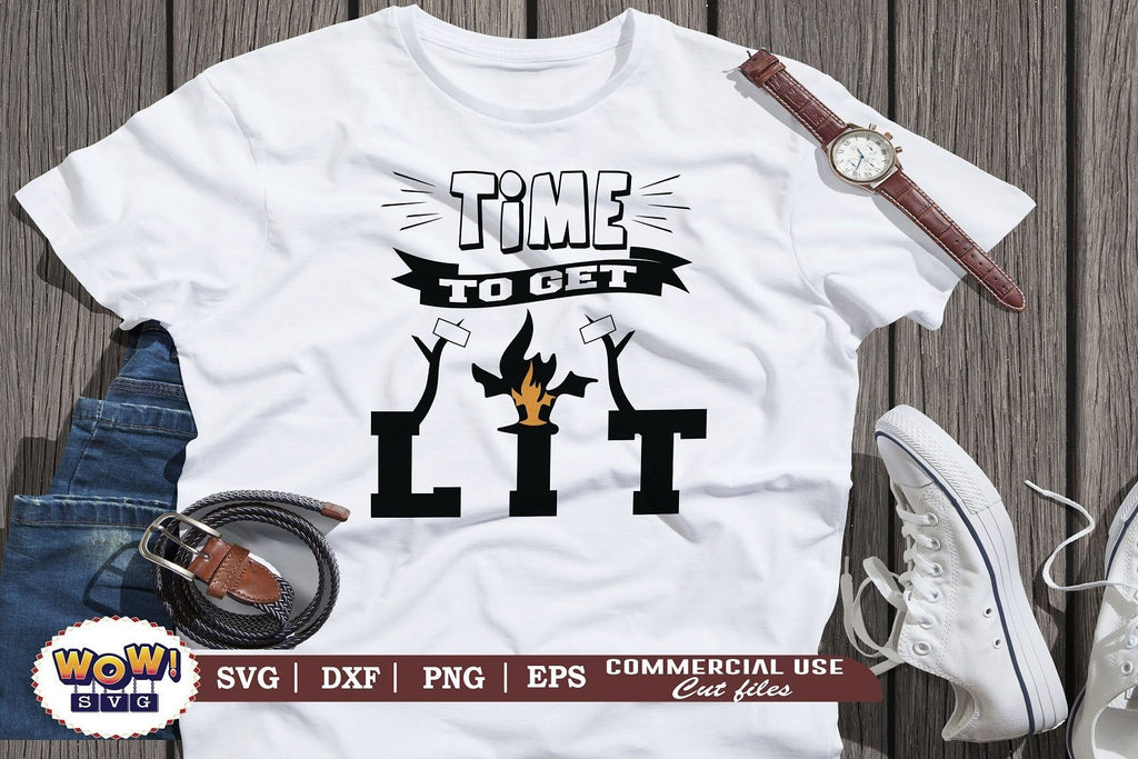 Time to get lit svg, Camping svg, RV svg, Png, Dxf - So Fontsy
