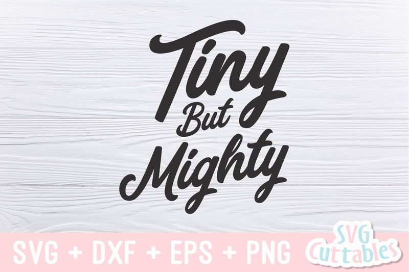 Tiny But Mighty svg - Baby Shirt svg - Cut File - svg - dxf - eps - pn ...