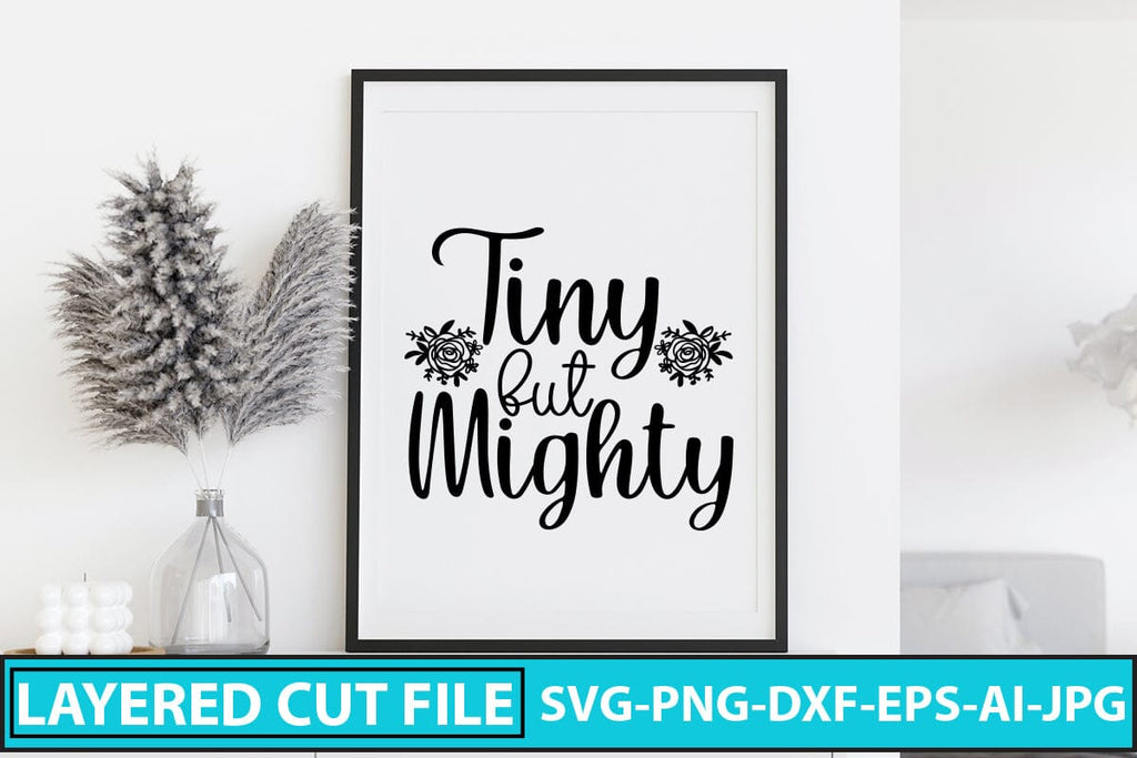 Tiny But Mighty SVG Cut File - So Fontsy