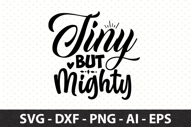 Tiny but Mighty svg - So Fontsy