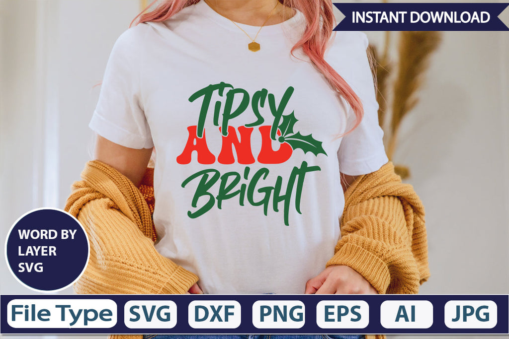 Tipsy And Bright SVG Cut File SVGs,Quotes and Sayings,Food & Drink,On ...