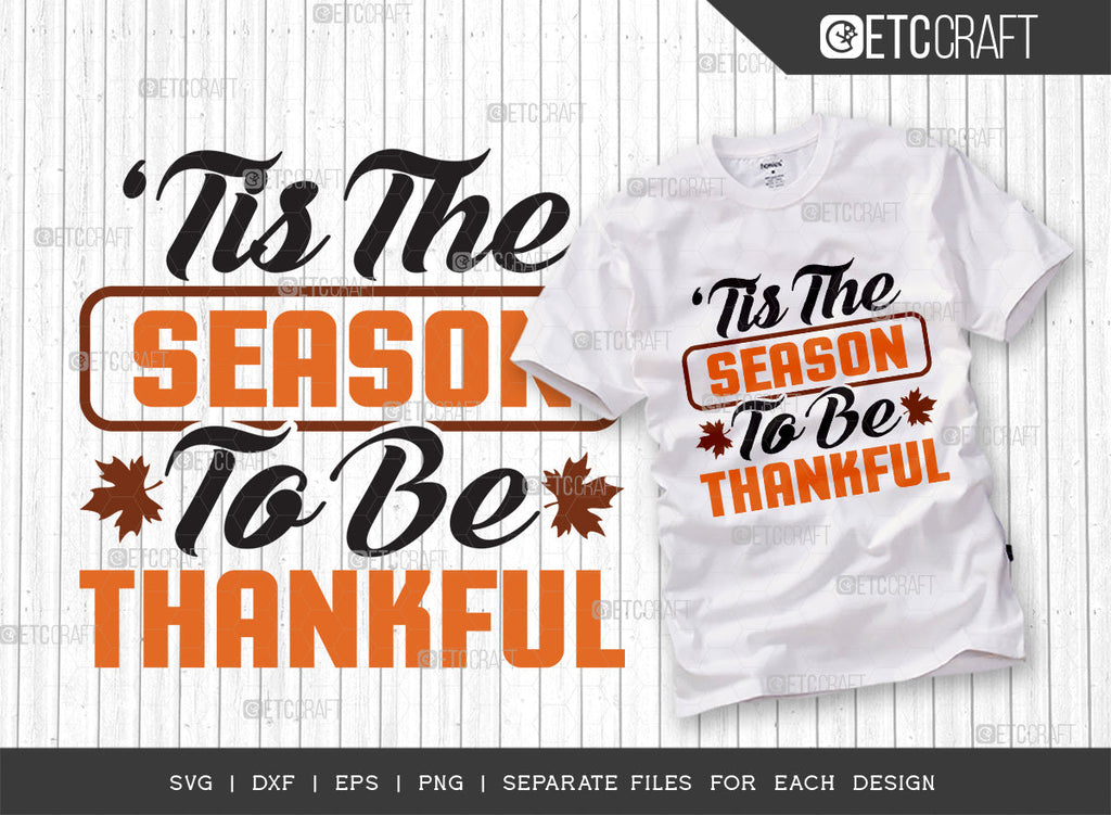 Tis The Season To Be Thankful SVG Cut File, Thanksgiving Svg, Leave Svg ...
