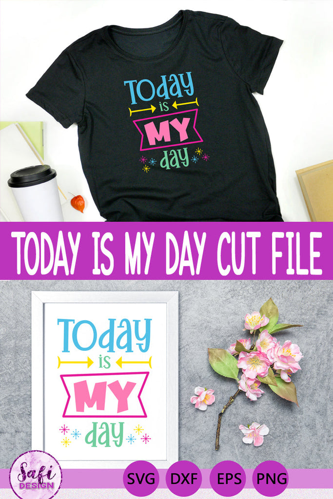 Today is My Day SVG - So Fontsy