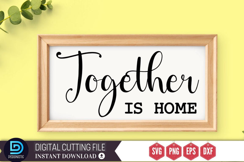 Together is home SVG - So Fontsy