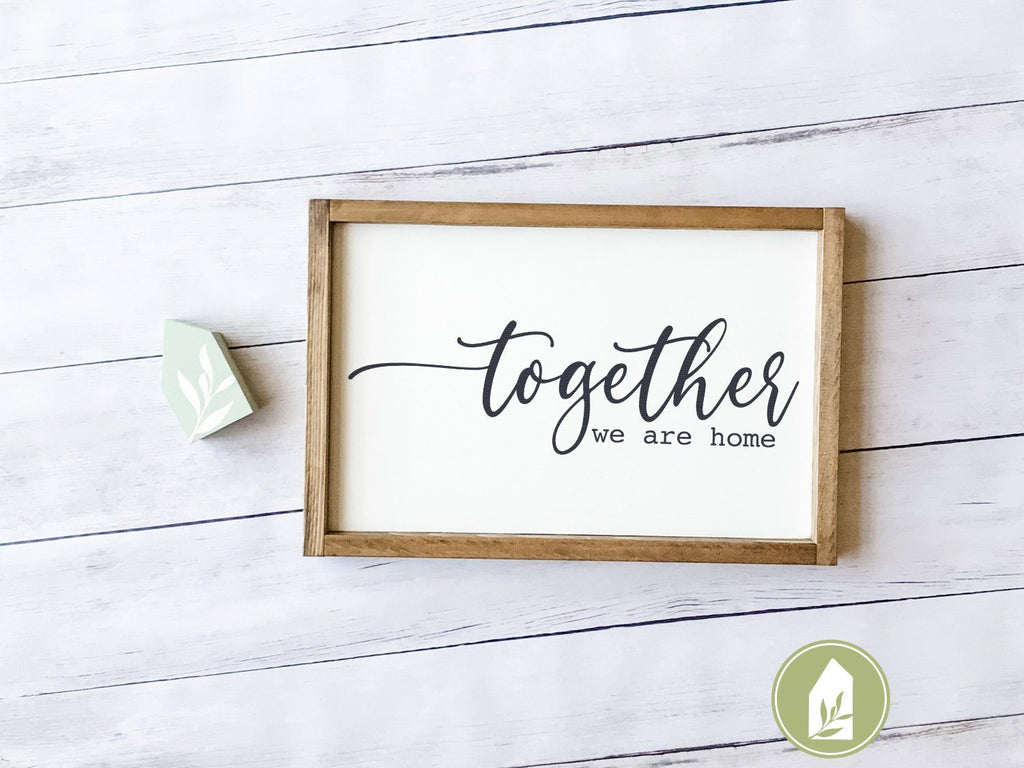 Together We Are Home SVG | Family SVG | Farmhouse Sign Design - So Fontsy