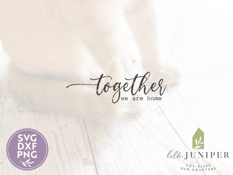 Together We Are Home SVG | Family SVG | Farmhouse Sign Design - So Fontsy