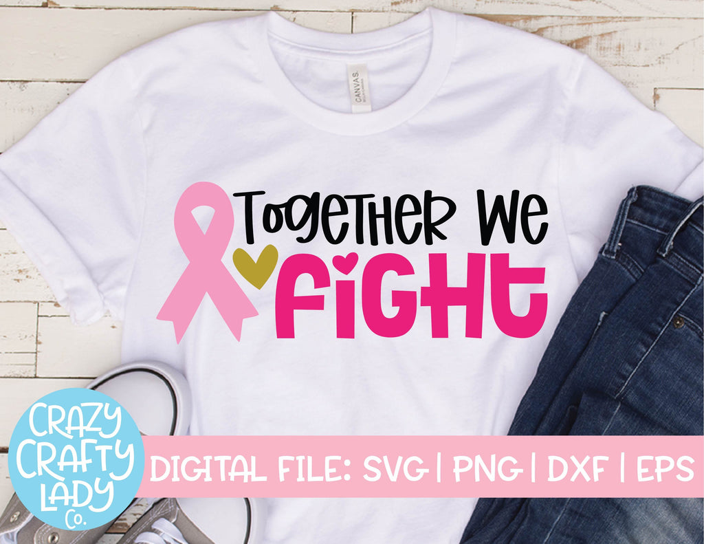 Together We Fight | Breast Cancer Awareness Quote SVG Cut File - So Fontsy