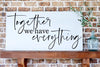 Together We Have Everything SVG - So Fontsy