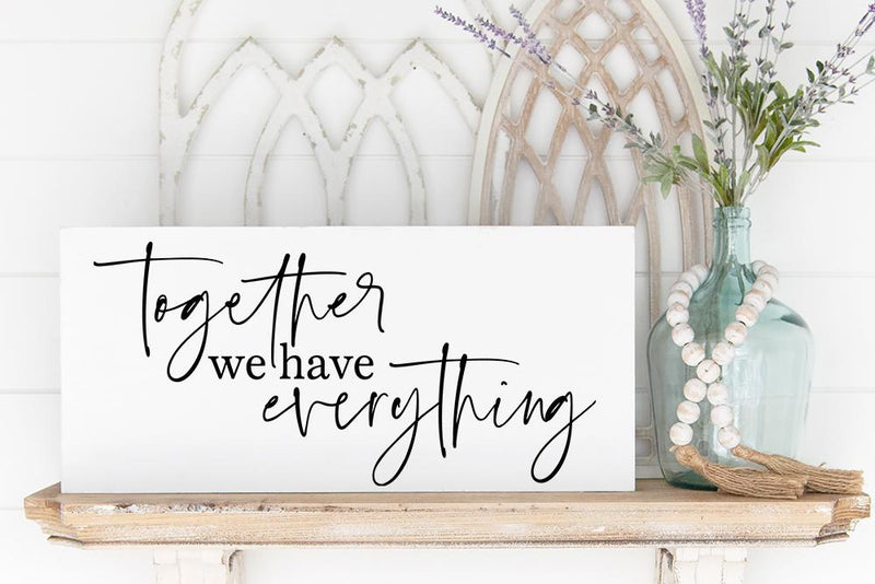 Together We Have Everything SVG - So Fontsy