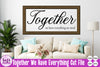 Together We Have Everything We Need SVG Cut File - So Fontsy