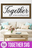 Together We Have Everything We Need SVG Cut File - So Fontsy
