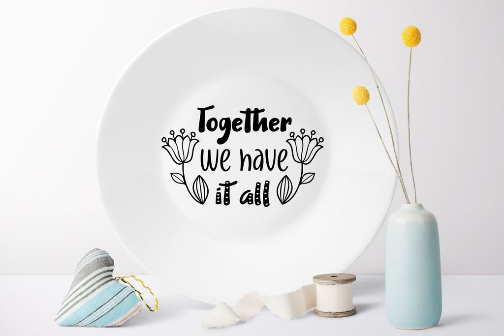 Together we have it all svg dxf Family Quote clipart cut file - So Fontsy