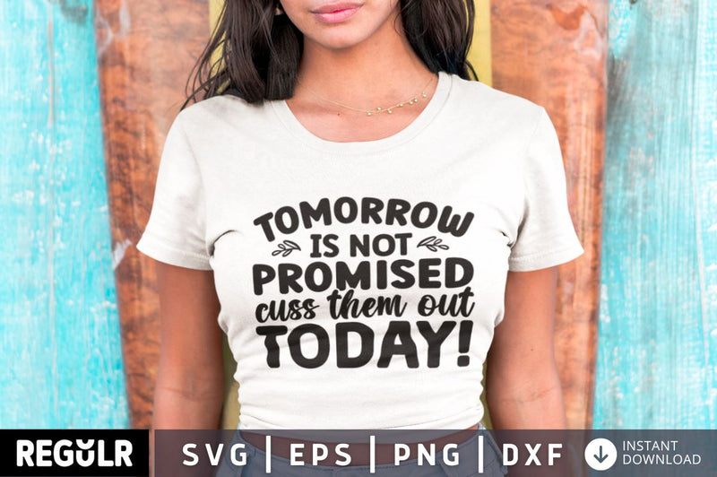 Tomorrow is not promised SVG - So Fontsy