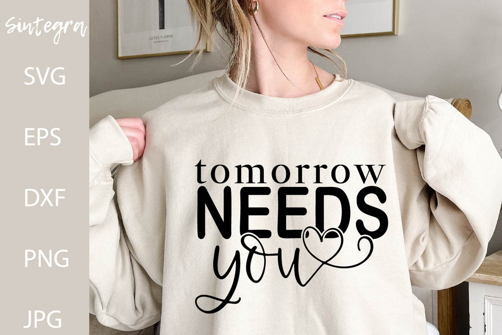 Tomorrow Needs You SVG Free For Commercial Use - So Fontsy