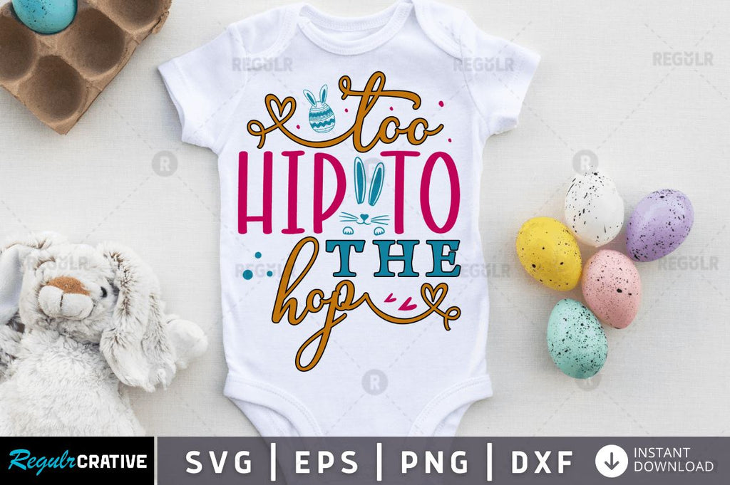 Too Hip to the hop SVG - So Fontsy