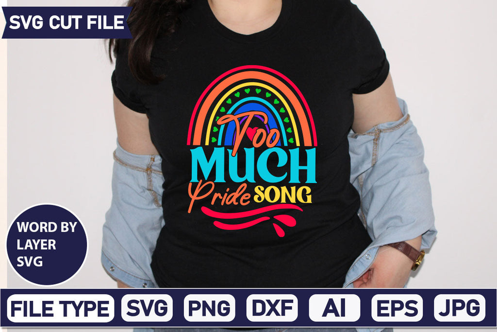 Too Much Pride Song SVG Cut File - So Fontsy