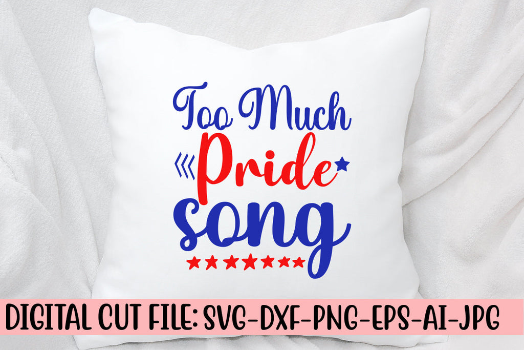 Too Much Pride Song SVG Cut File - So Fontsy