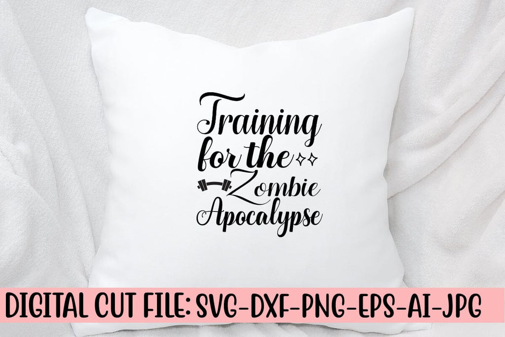 Training For The Zombie Apocalypse SVG Design - So Fontsy