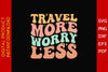Travel More Worry Less Retro Summer Vacation SVG PNG PDF Cut File - So ...