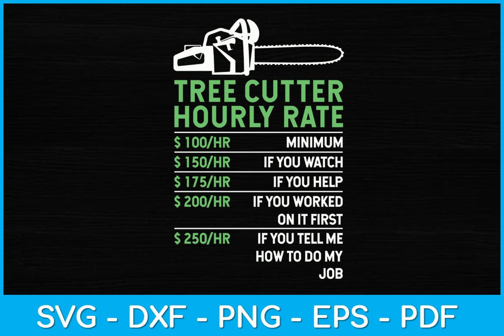 Tree Cutter Hourly Rate Funny Arborists Svg Design - So Fontsy