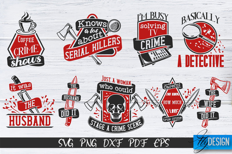 True Crime SVG Bundle | Crime Scene SVG | Crime Shows Quotes - So Fontsy