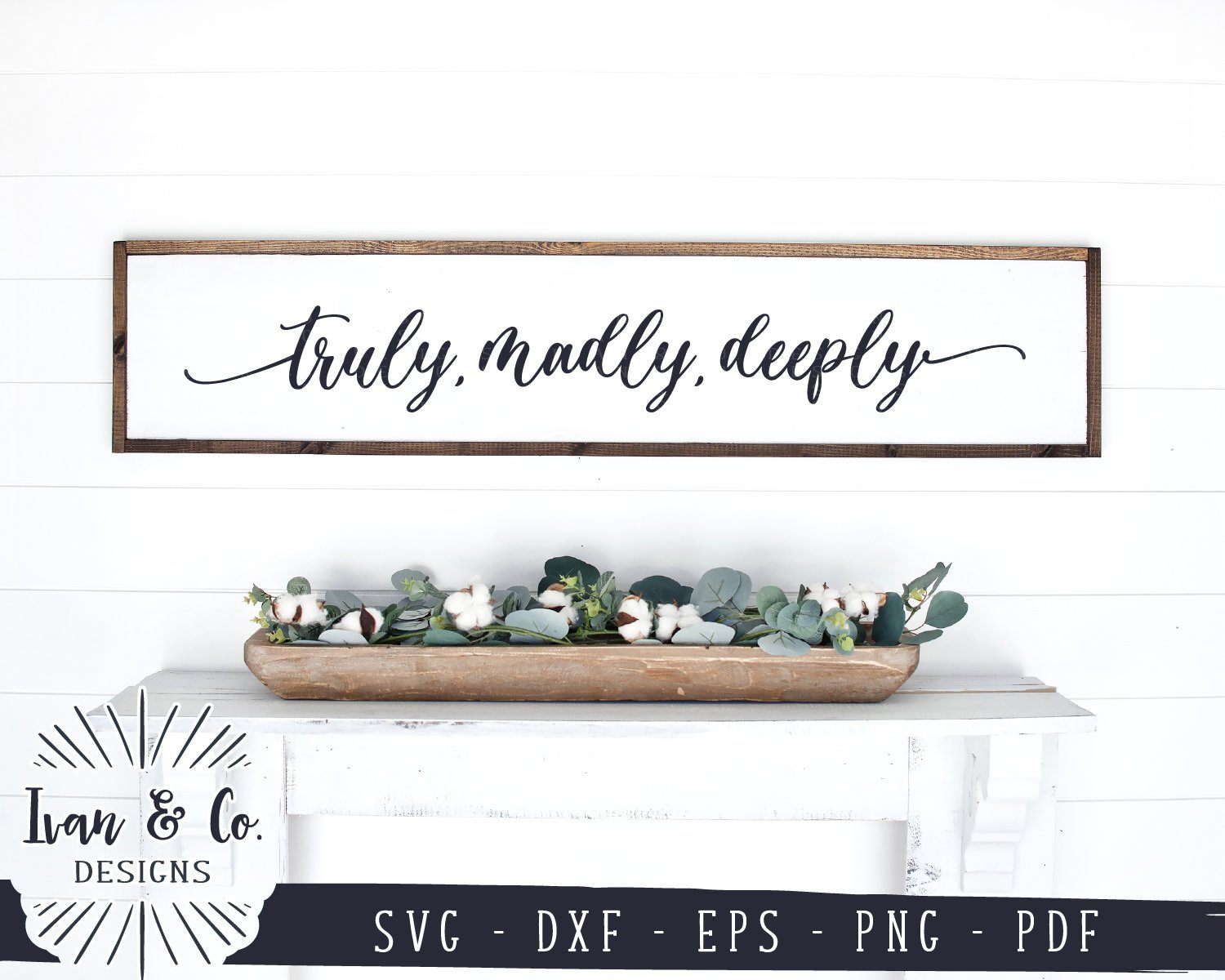 Truly Madly Deeply SVG Files | Farmhouse | Romantic | Above the Bed ...