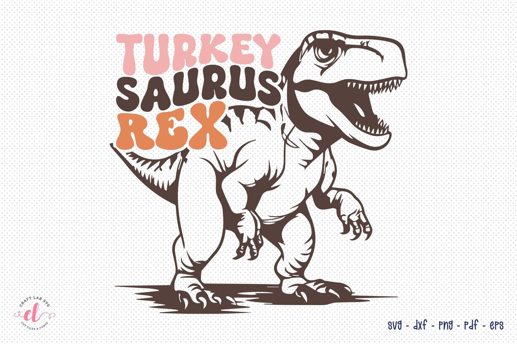 Turkey Saurus Rex SVG - Retro Thanksgiving SVG - So Fontsy
