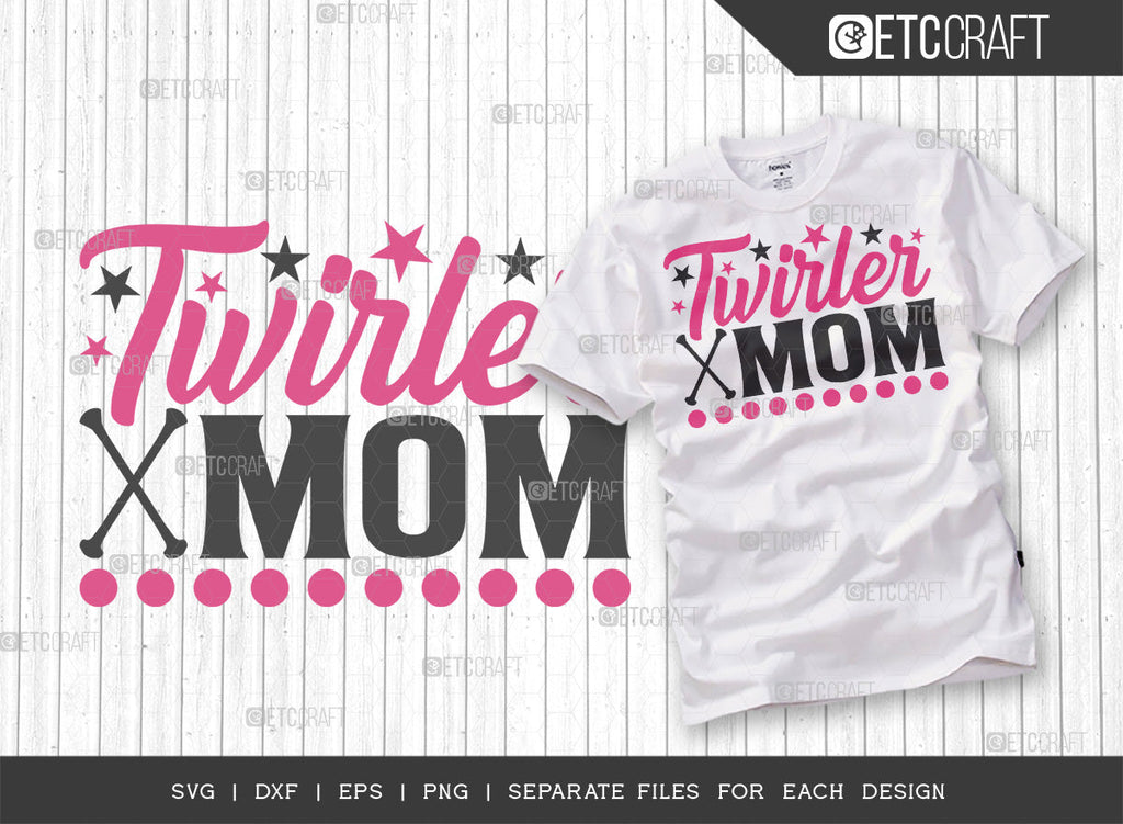 Twirler Mom SVG Cut File, Twirlers Svg, Baton Svg, Baton Gymnast Svg ...