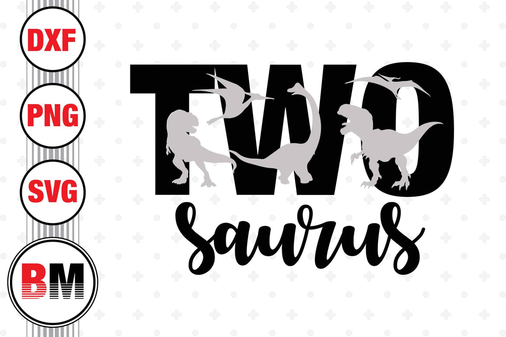 Two Birthday Saurus SVG, PNG, DXF Files - So Fontsy