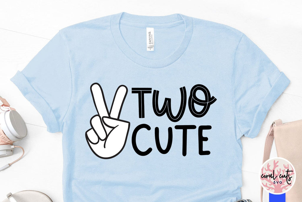 Two cute - Birthday SVG EPS DXF PNG Cutting File - So Fontsy