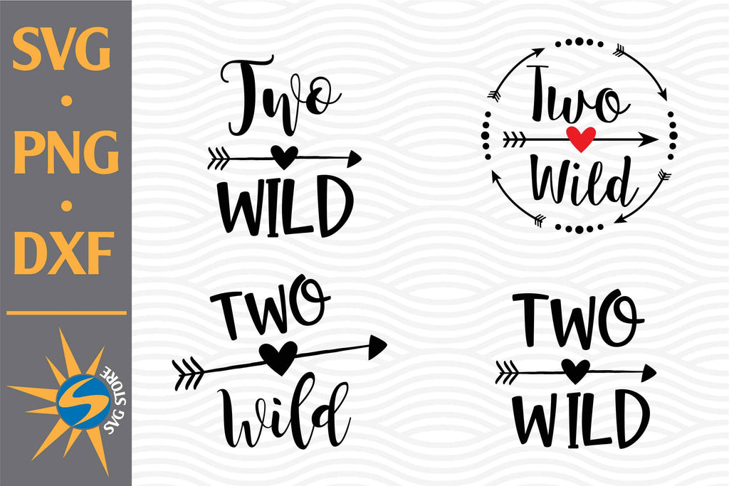 Two Wild SVG, PNG, DXF Digital Files Include - So Fontsy