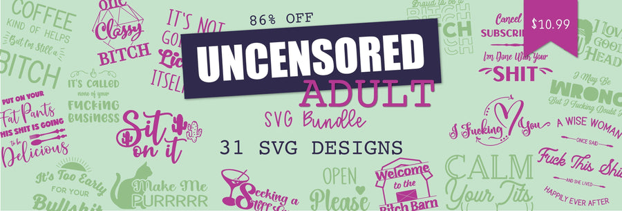 Uncensored Adult SVG Design Bundle | So Fontsy