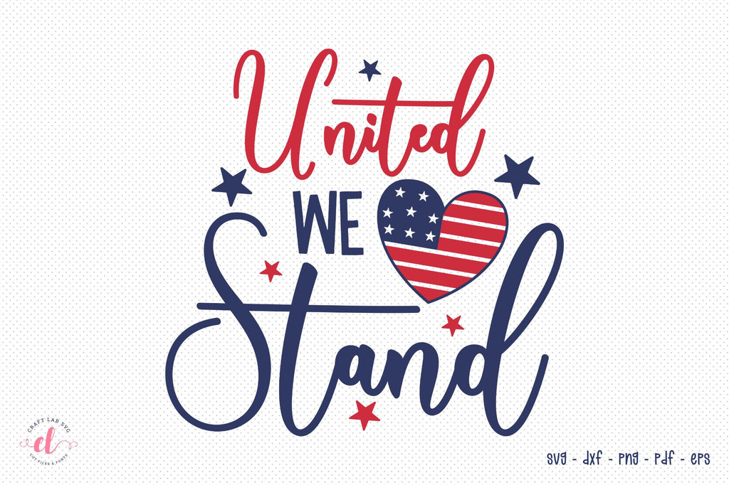 United We Stand | Patriotic SVG Cut File - So Fontsy