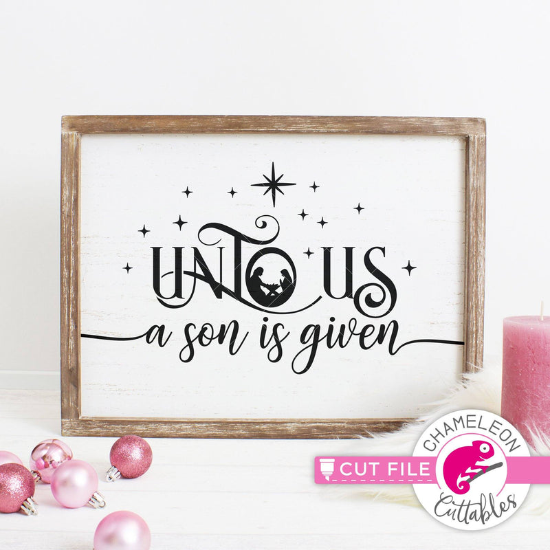 Unto us a son is given - Christmas design - Nativity Scene - SVG PNG ...