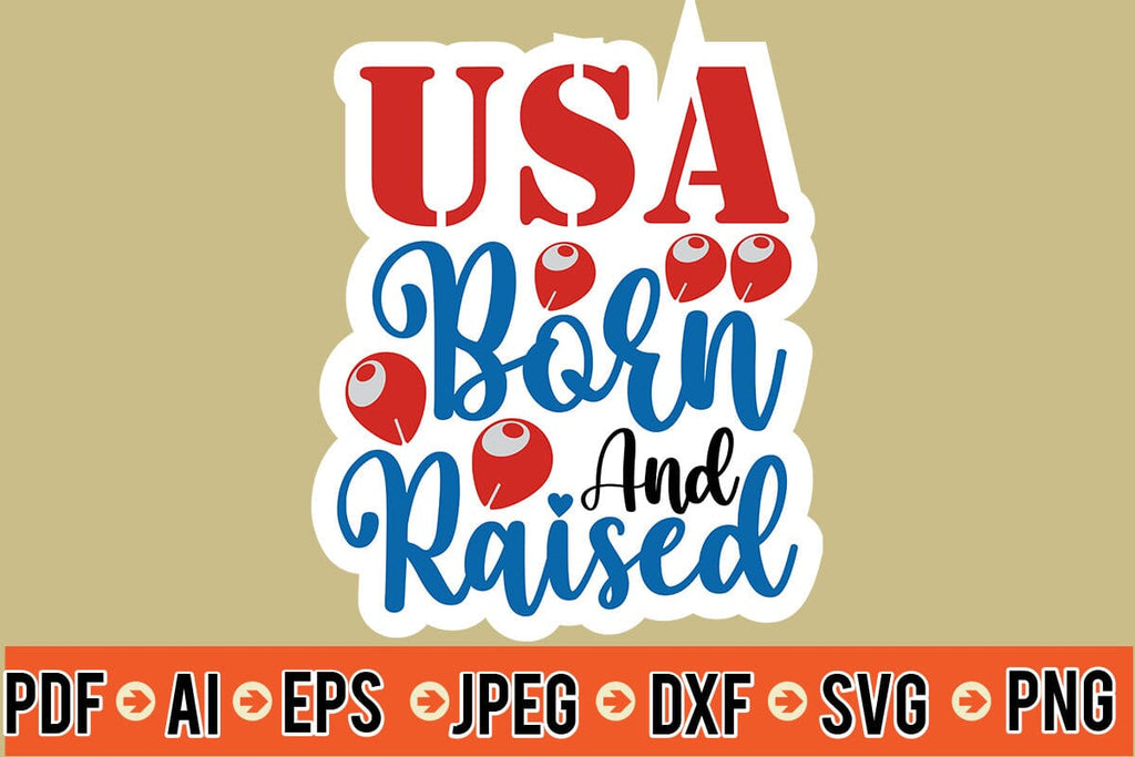 Usa Born and Raised Sticker SVG - So Fontsy