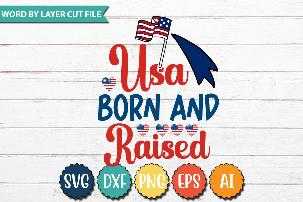 Usa Born and Raised SVG Cut File SVGs quotes-and-sayings food-drink ...