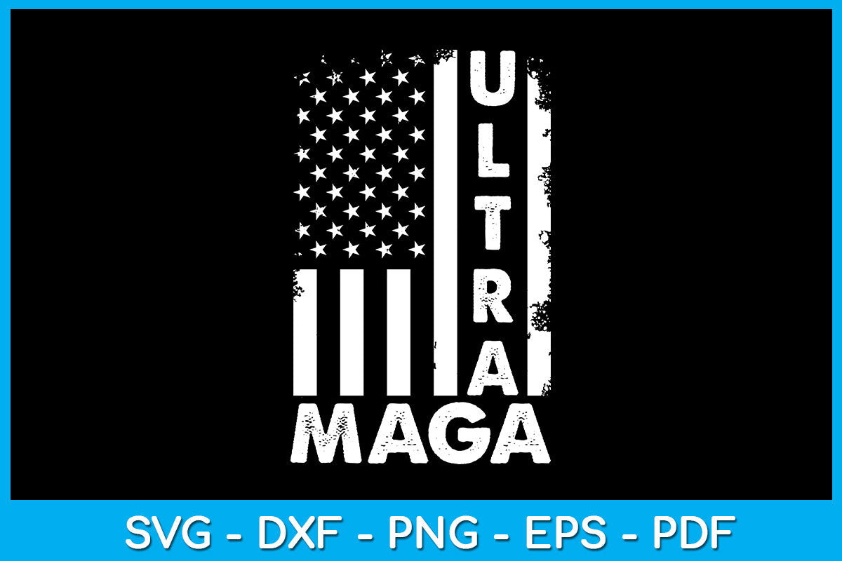 USA Flag Ultra Maga SVG PNG PDF Cut File - So Fontsy