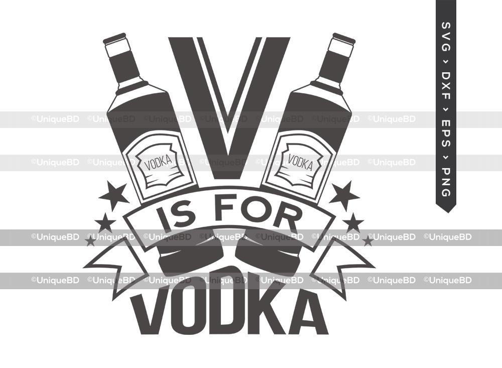 V Is For Vodka SVG Cut File | Vodka Svg | Valentine Svg | Drink Svg ...