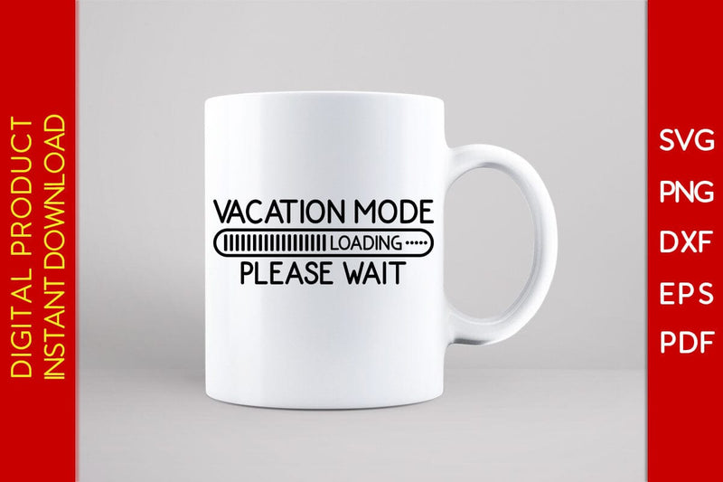 Vacation Mode Loading Please Wait SVG PNG PDF Cut File - So Fontsy