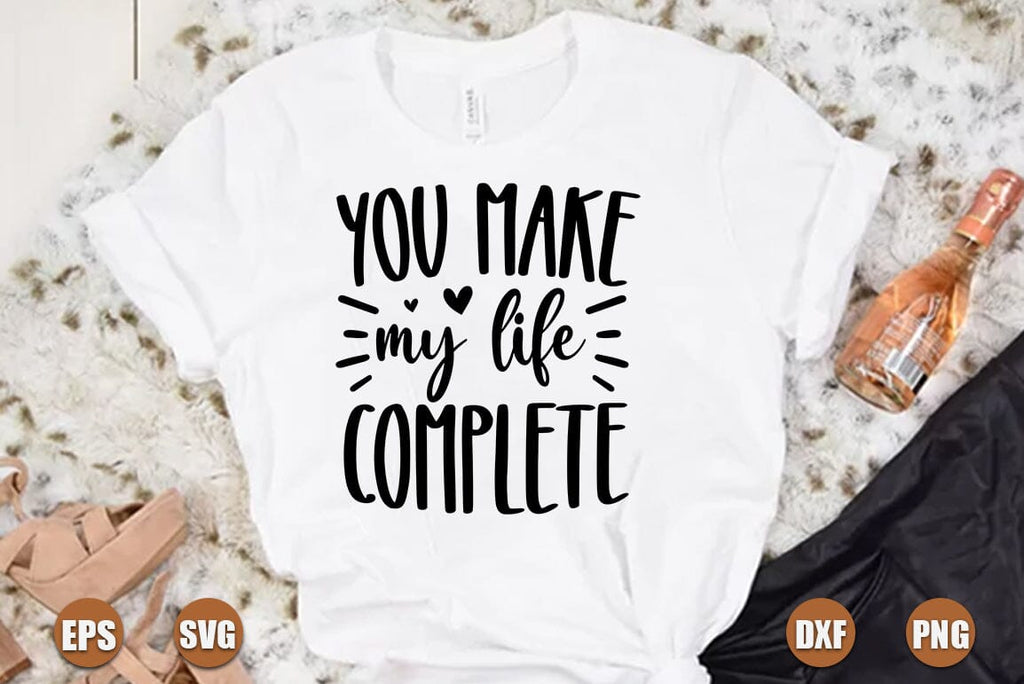 valentine SVG Design, You make my life complete - So Fontsy