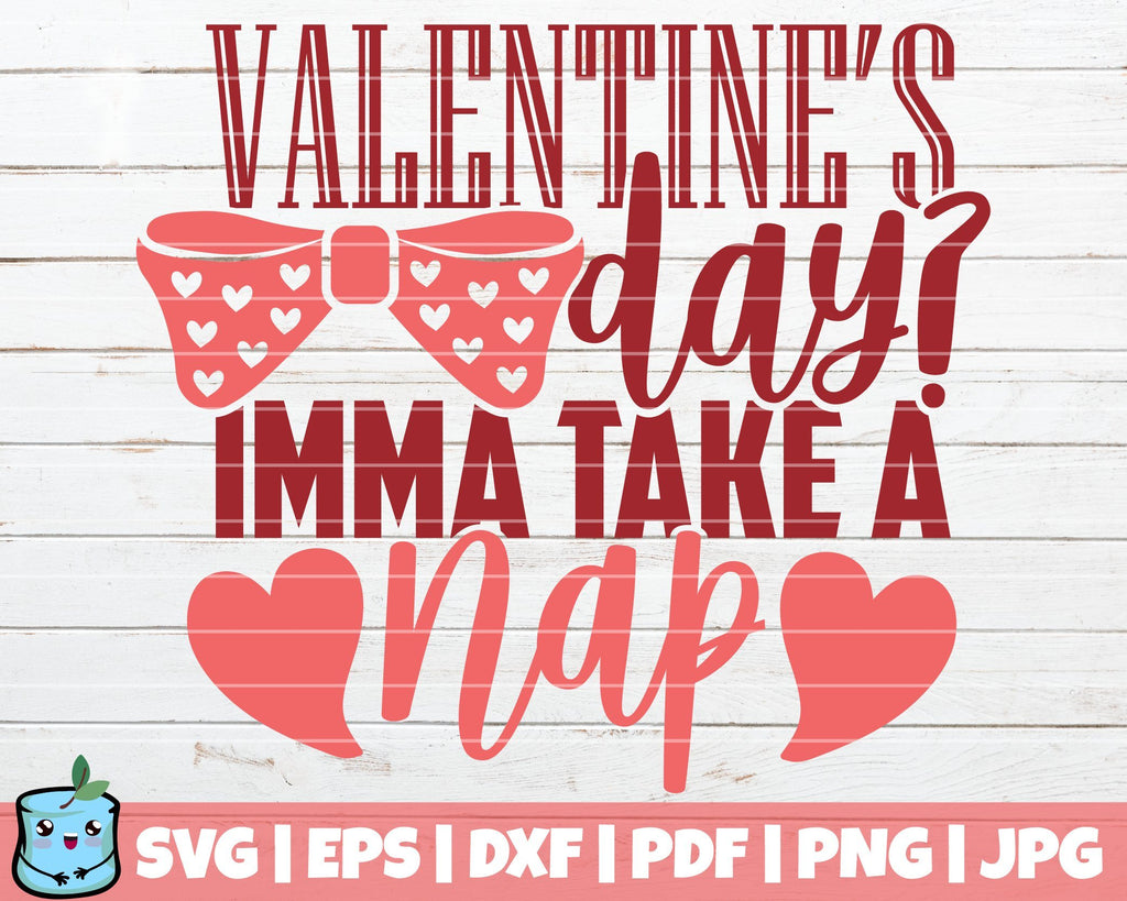 Valentines Day Imma Take A Nap - So Fontsy