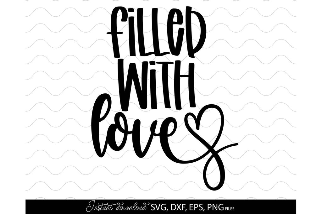 Valentines Day SVG, Filled With Love SVG, Valentines SVG, Happy - So Fontsy