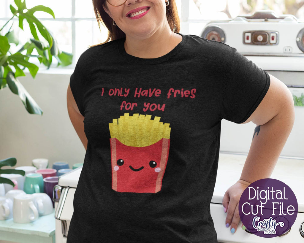 Valentine's Day Svg - Food Pun Svg - I Only Have Fries For You - So Fontsy