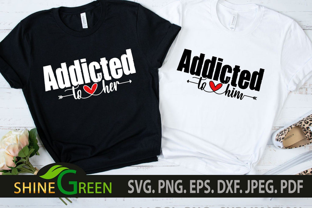 Valentines SVG - Addicted Couple T-Shirt Designs - So Fontsy