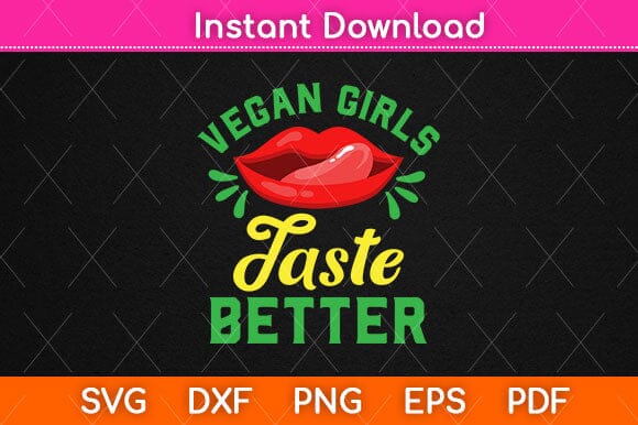 Vegan Girls Taste Better Svg Design - So Fontsy