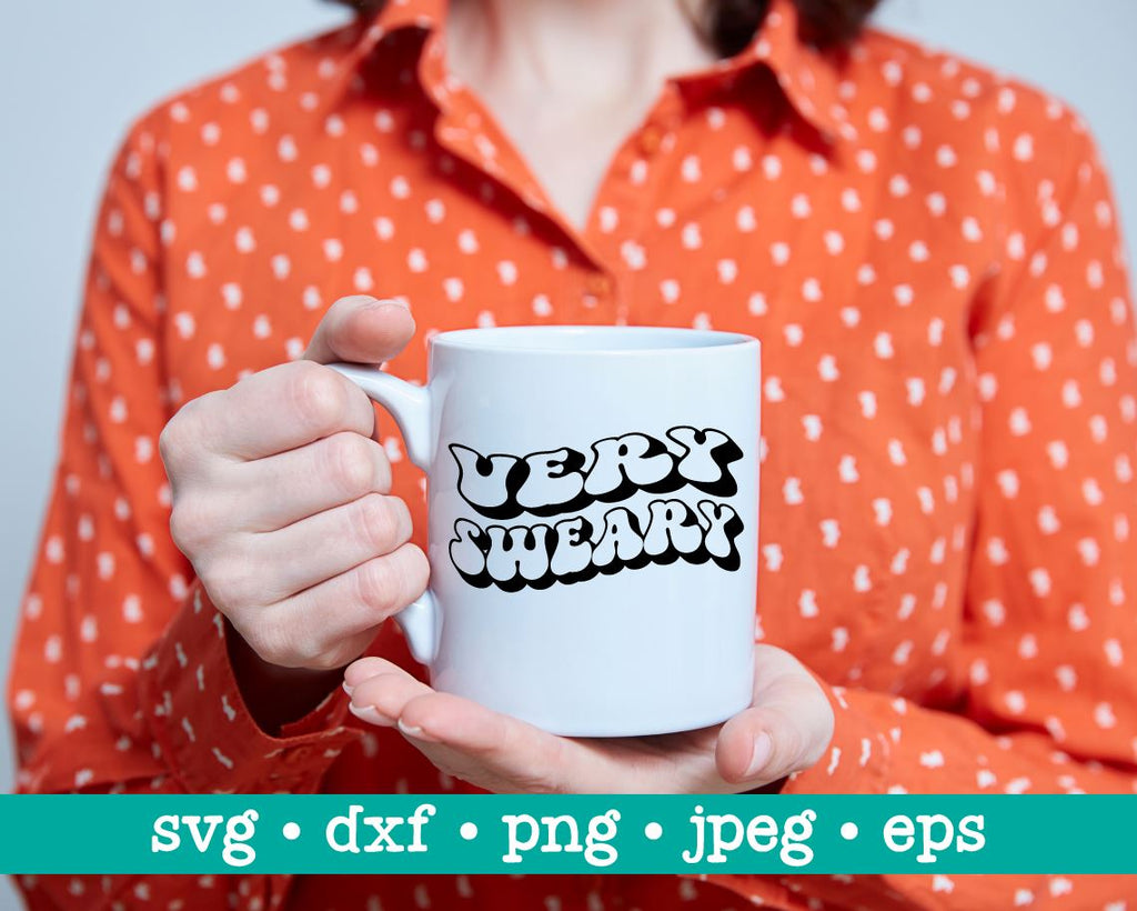Very sweary svg, Very sweary png, Funny sarcastic svg, Funny sarcastic ...