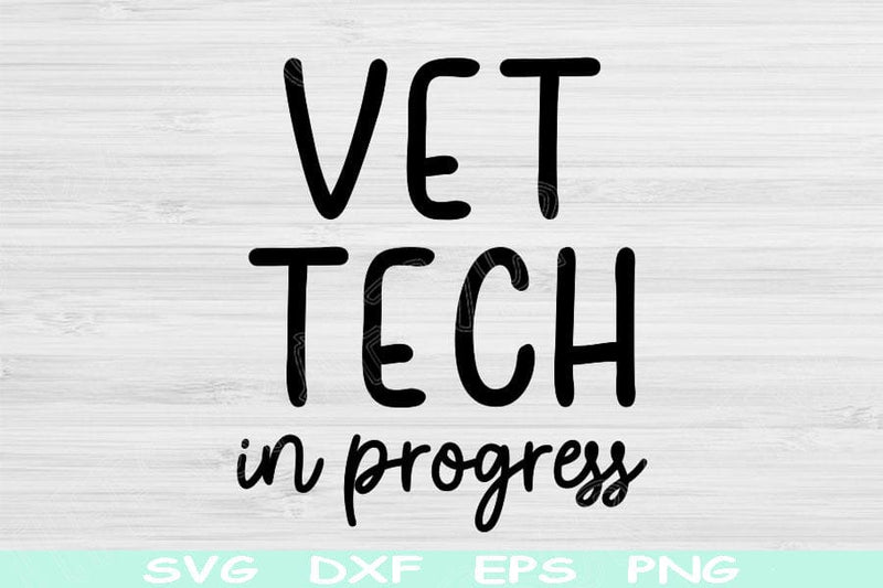 Vet Tech Svg In Progress Dxf Png Eps Cut Files, Veterinary Tech Svg ...