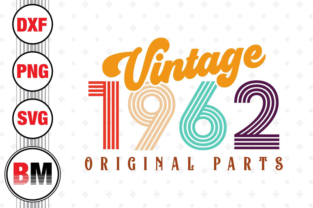 Vintage 1962 SVG, PNG, DXF Files - So Fontsy