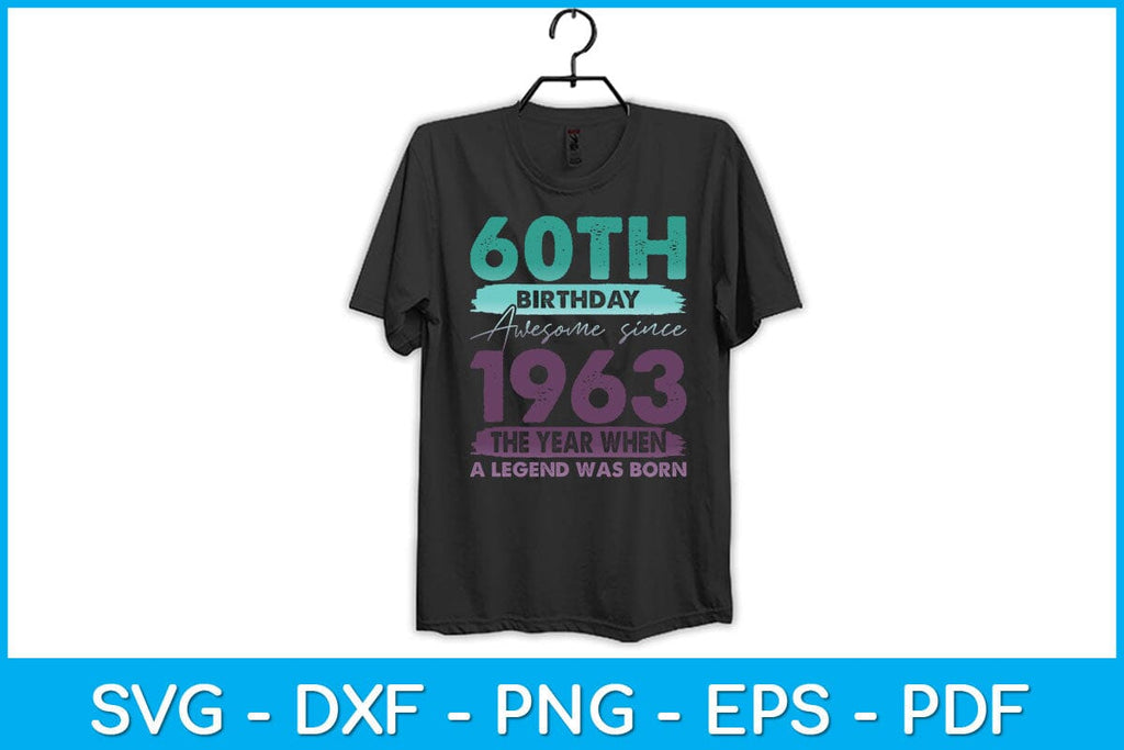 Vintage 1963 60 Year Old Limited Edition 60th Birthday Svg Design - So ...