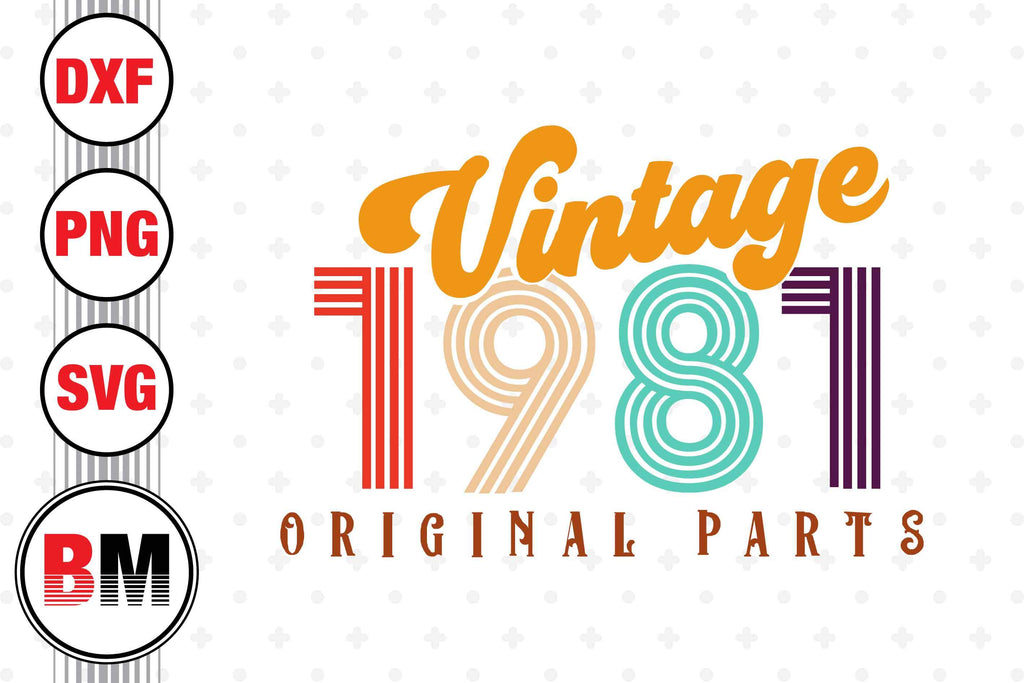 Vintage 1981 SVG, PNG, DXF Files - So Fontsy
